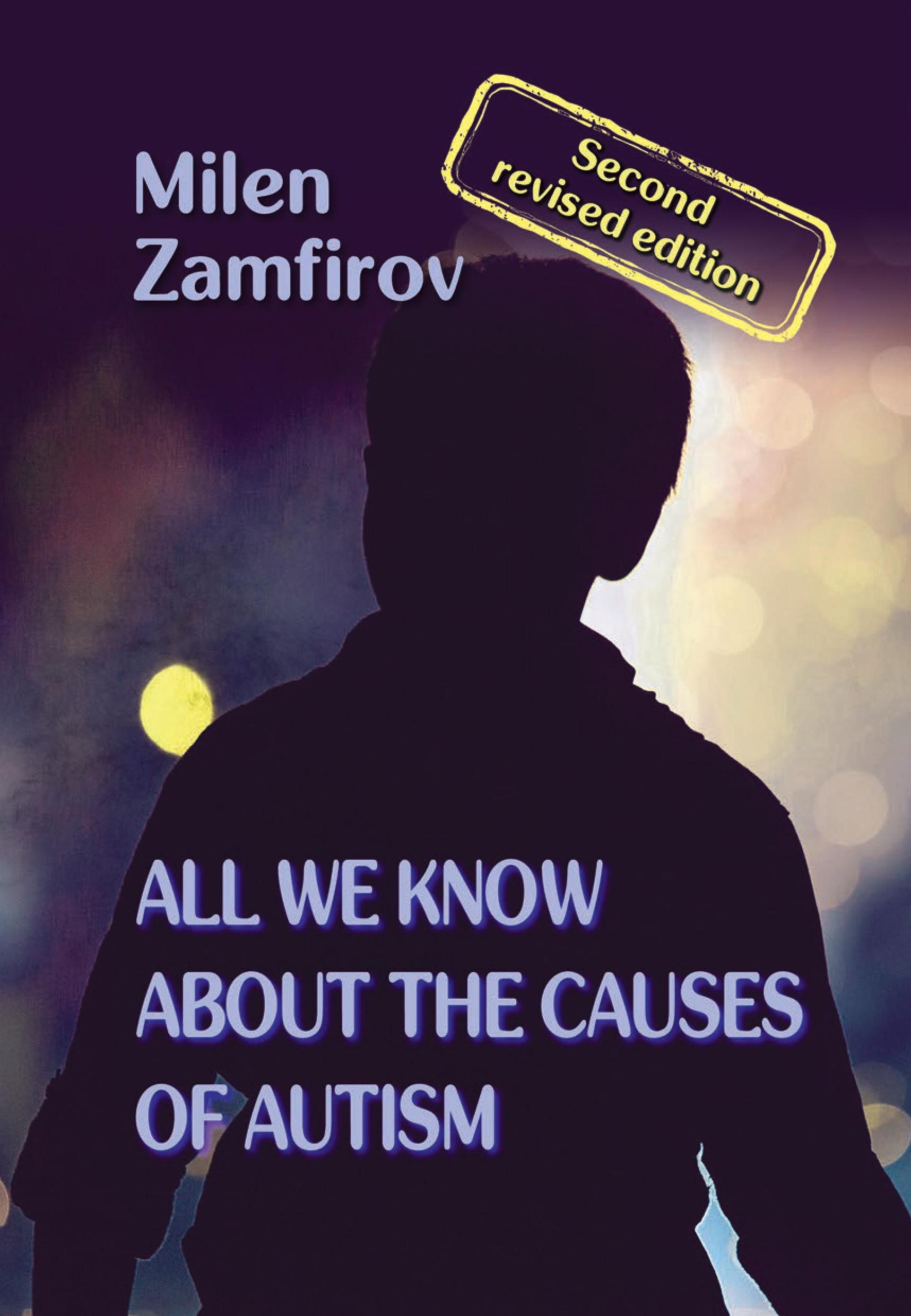All we know about the causes of autism (second revised edition ...